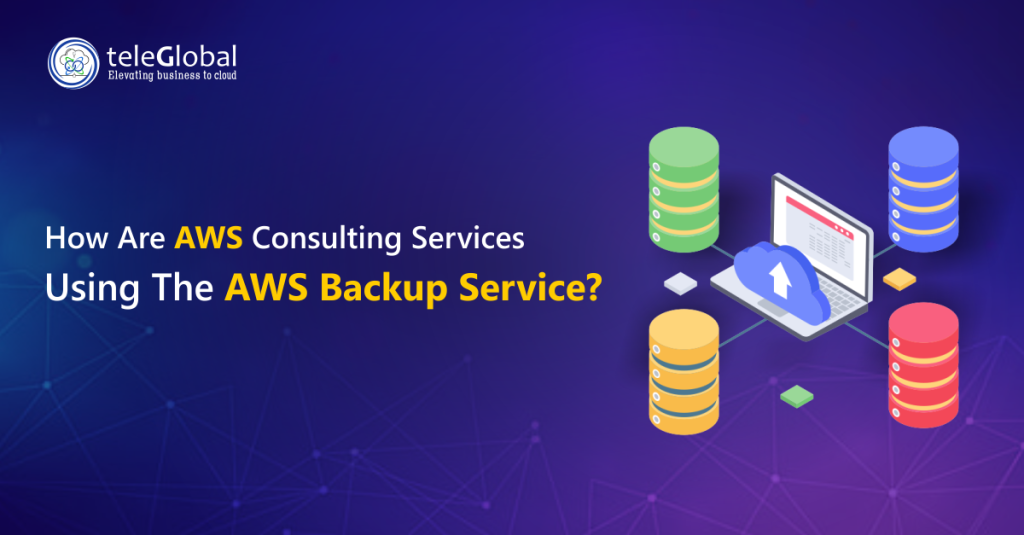 AWS Backup: How it works | AWS Consulting Services