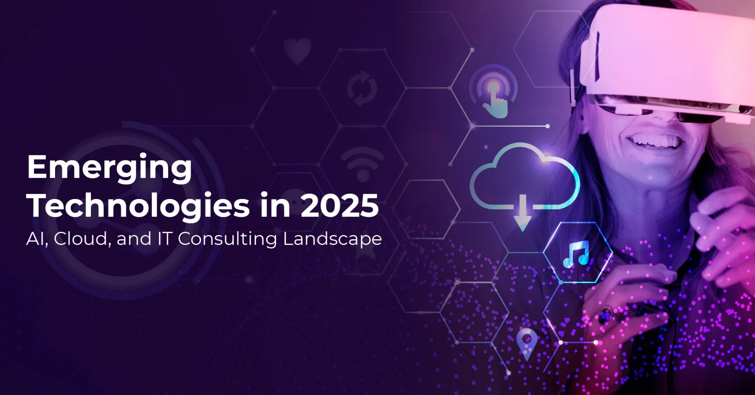 Ai, Cloud and IT Consulting: Emerging Technologies in 2025